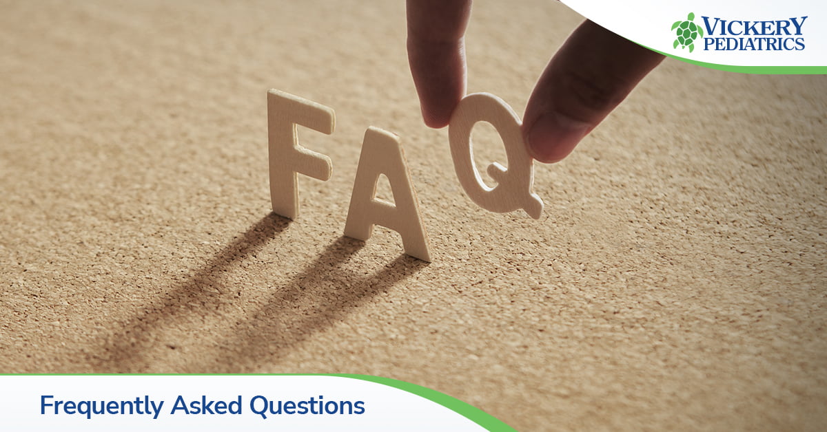 Pediatric Frequently Asked Questions | Vickery Pediatrics